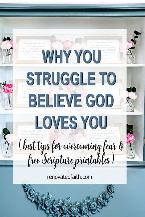 How To Believe God Loves You (When Fear Hinders Our Faith)